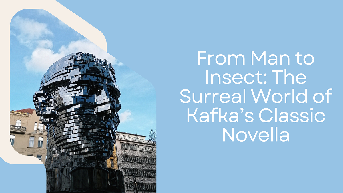 From Man to Insect: The Surreal World of Kafka’s Classic Novella | by ...