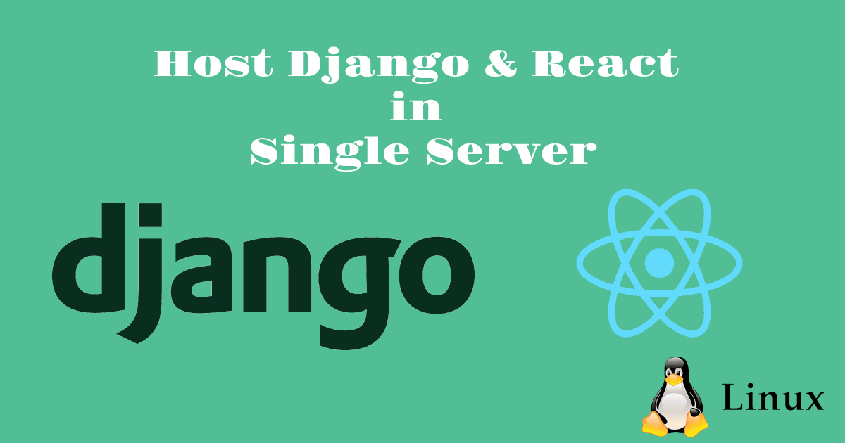 Host React And Django On The Same Server By Prashant Thapa Medium 4609