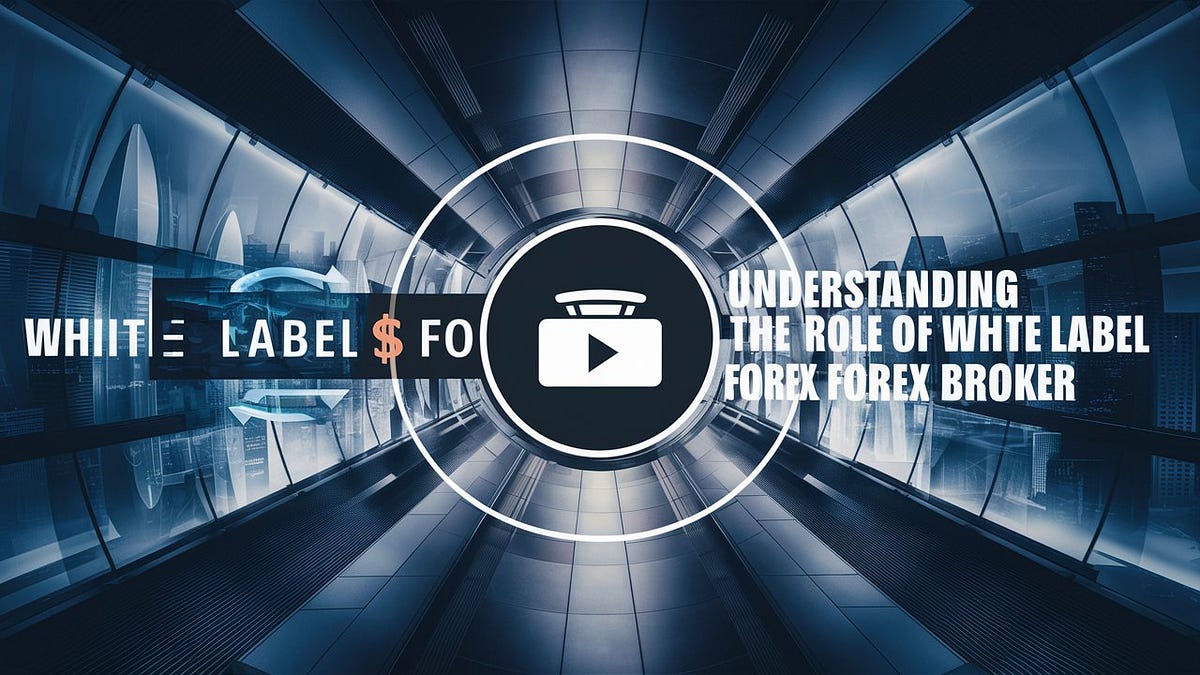 Exploring the Benefits of Using a White Label Forex Broker | Medium