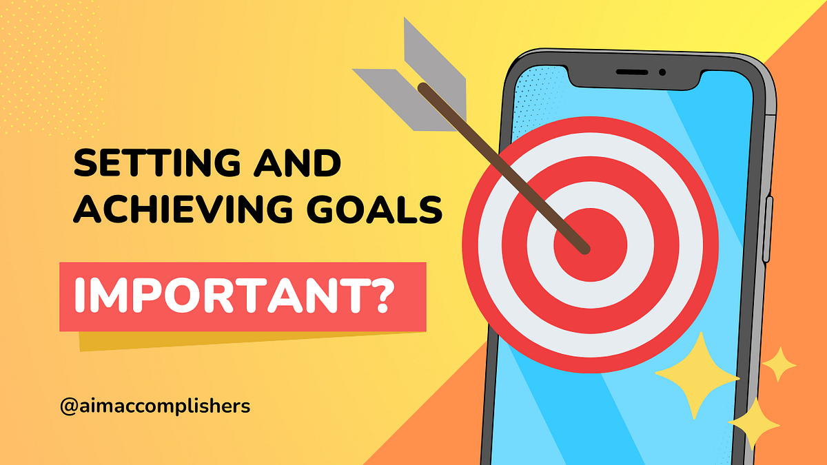 Setting and Achieving Goals. In this story, we will explore various ...