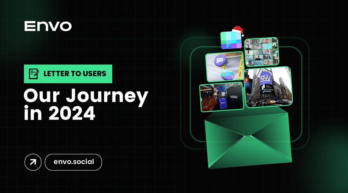Envo’s Letter to Users: A Reflection on Our Journey Together in 2024 | by Envo Social | Dec ...