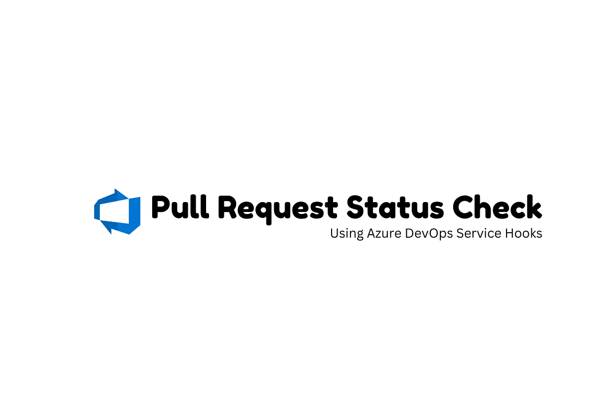 Pull Request Status Check. In our bid to imbibe the processes and… | by ...