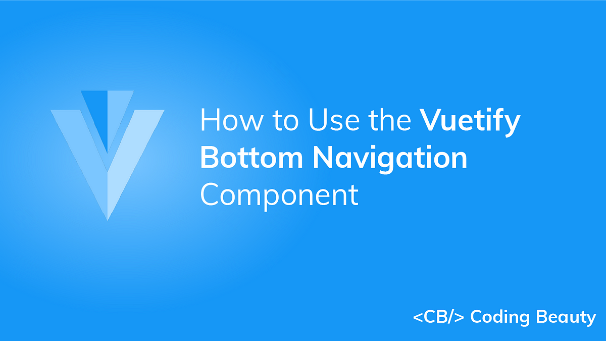 How to Use the Vuetify Bottom Navigation Component | JavaScript in ... How to Use the Vuetify Bottom Navigation Component | JavaScript in ...