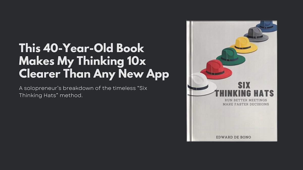 This 40-Year-Old Book Makes My Thinking 10x Clearer Than Any New App ...