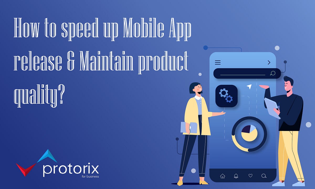 How to speed up mobile app release and maintain app quality? | by ...