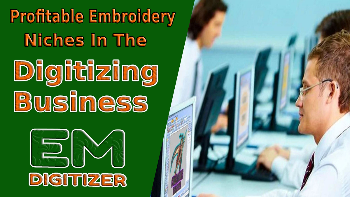 Profitable Embroidery Niches In The Digitizing Business ...