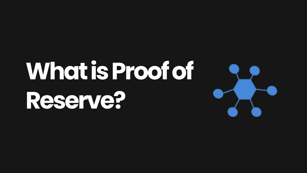 What is Proof of Reserve?. The goal of the Proof-of-Reserve is to… | by ...