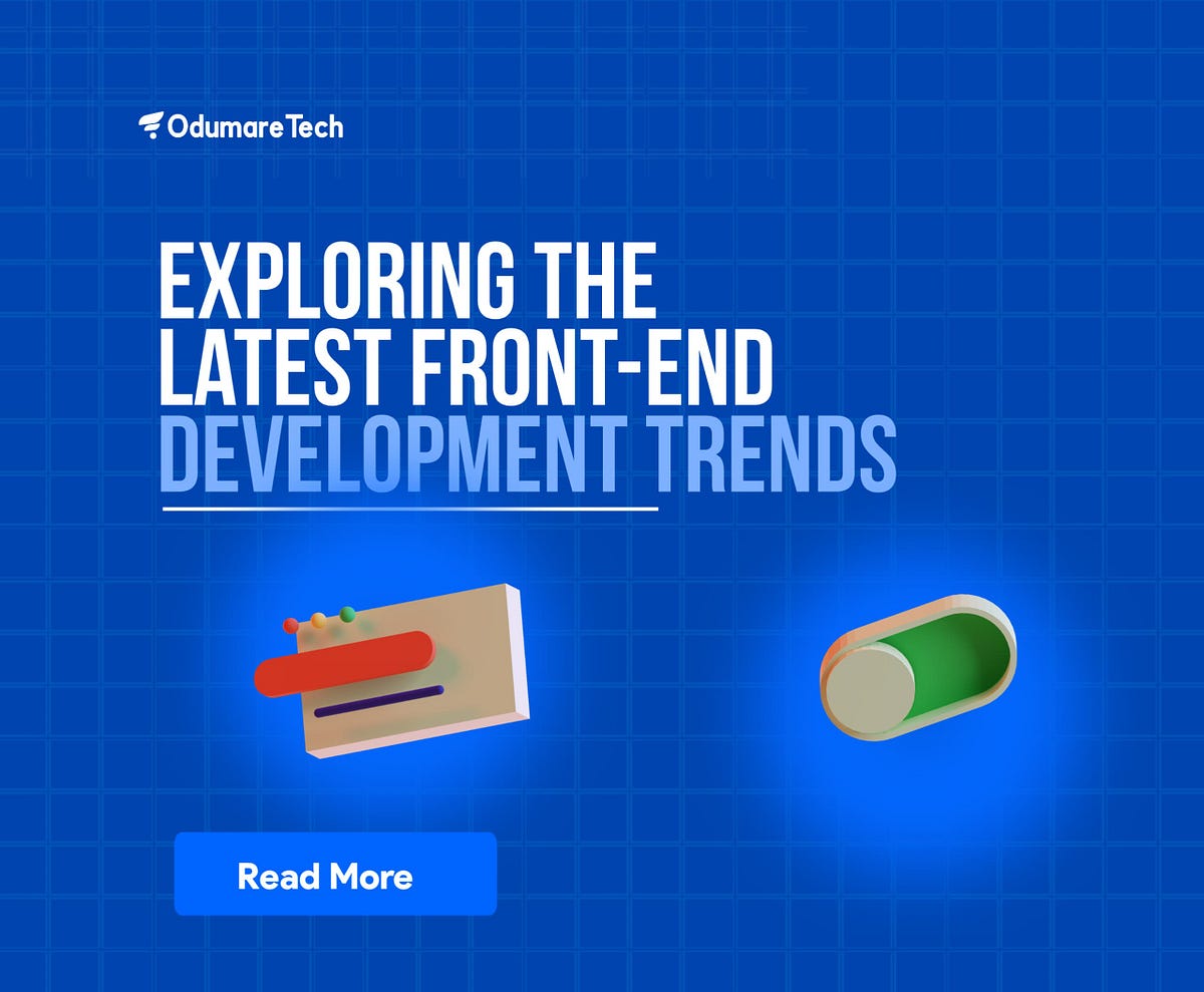 EXPLORING THE LATEST FRONT-END DEVELOPMENT TRENDS. | by OdumareTech ...