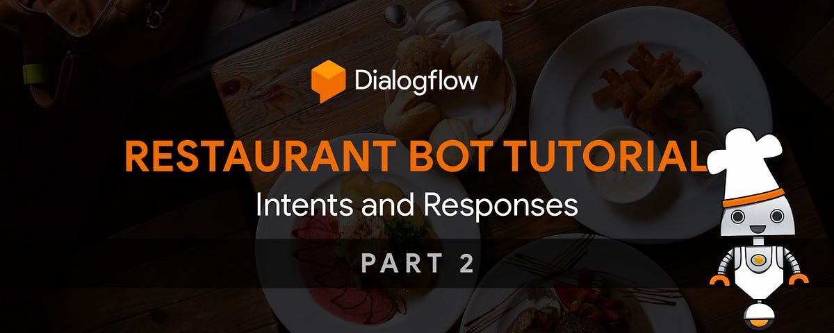 Dialogflow Restaurant Chatbot Tutorial | 2 | by Adi Cucolaș | Chatbots Life