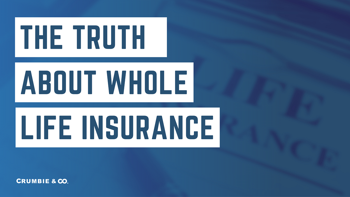Dispelling Misconceptions: The Truth About Whole Life Insurance | by N ...