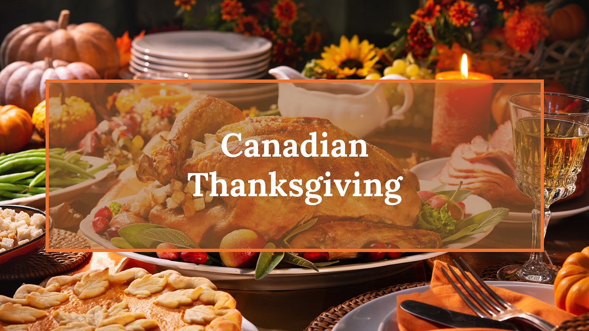 Canadian Thanksgiving: A Time for Gratitude and Gathering | by Radha ...