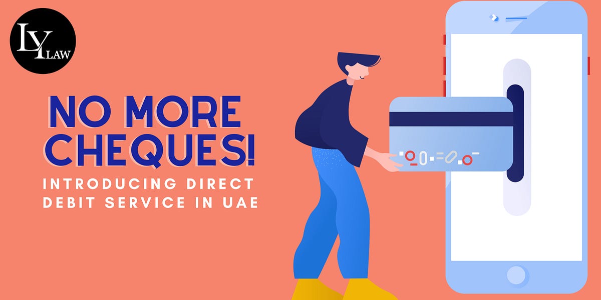 No More Cheques! Direct Debit Service UAE | by Ludmila Yamalova | LYLAW ...