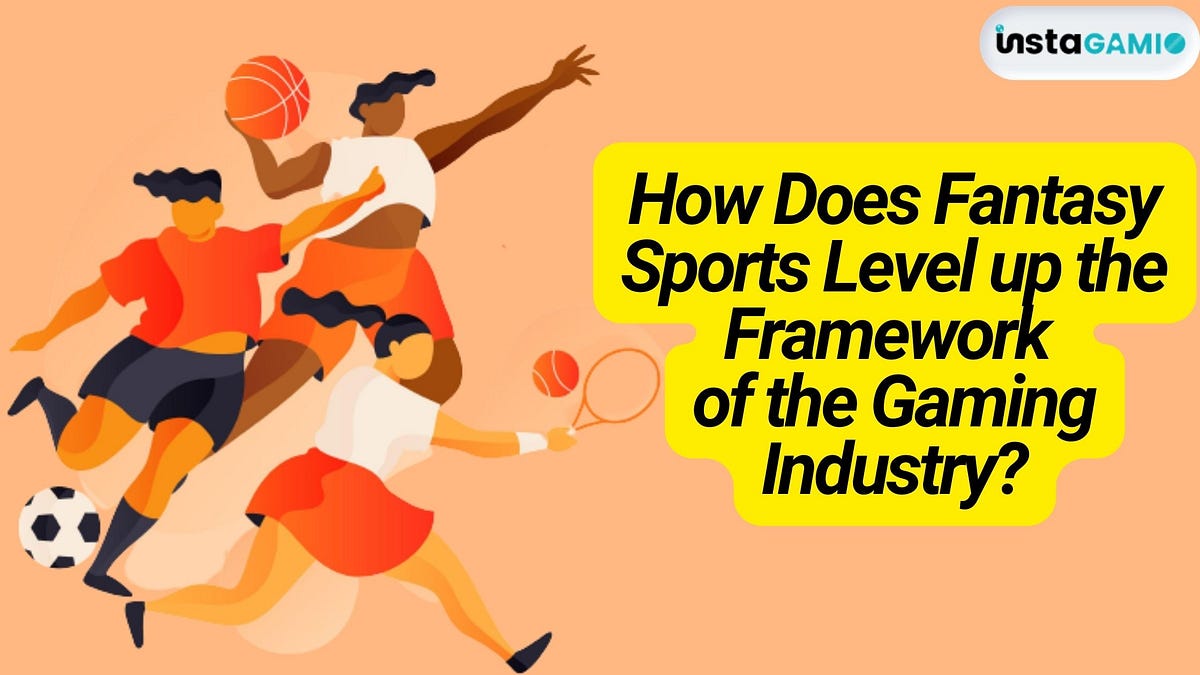 How Does Fantasy Sports Level up the Structure of the Gaming Industry ...