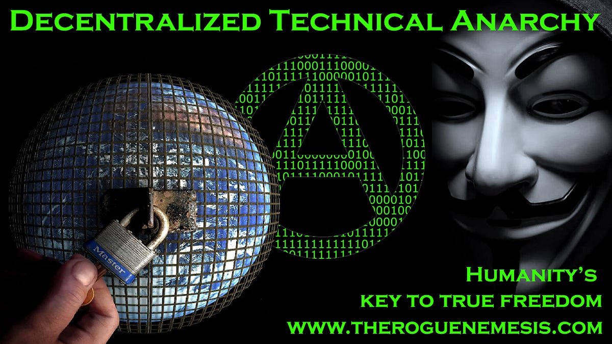 Intro: Guidance for a Decentralized Technical Anarchy For the People ...