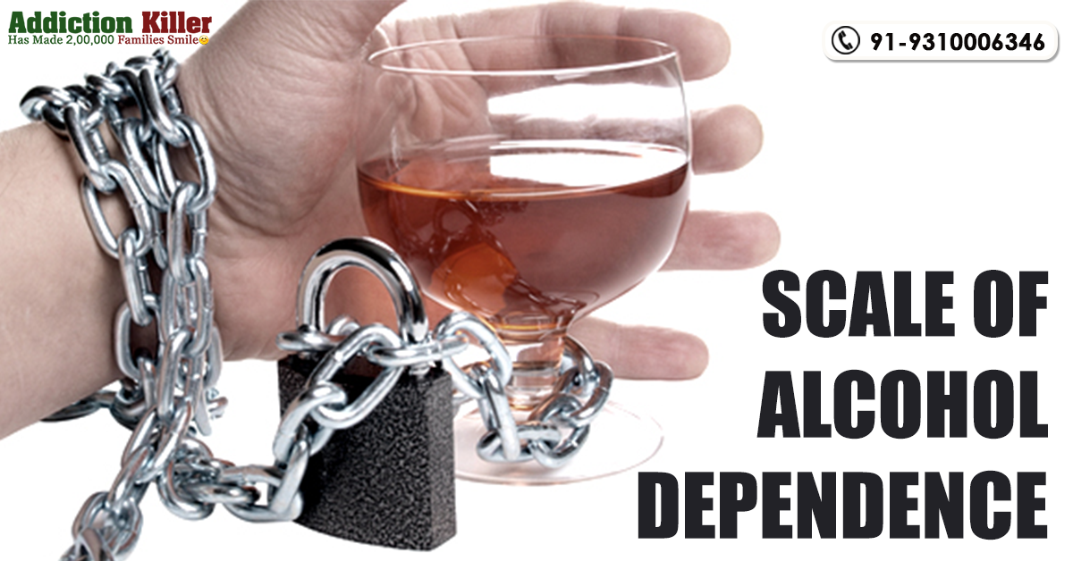 Scale for Alcohol Dependence. Alcohol Dependence, in some cases known ...