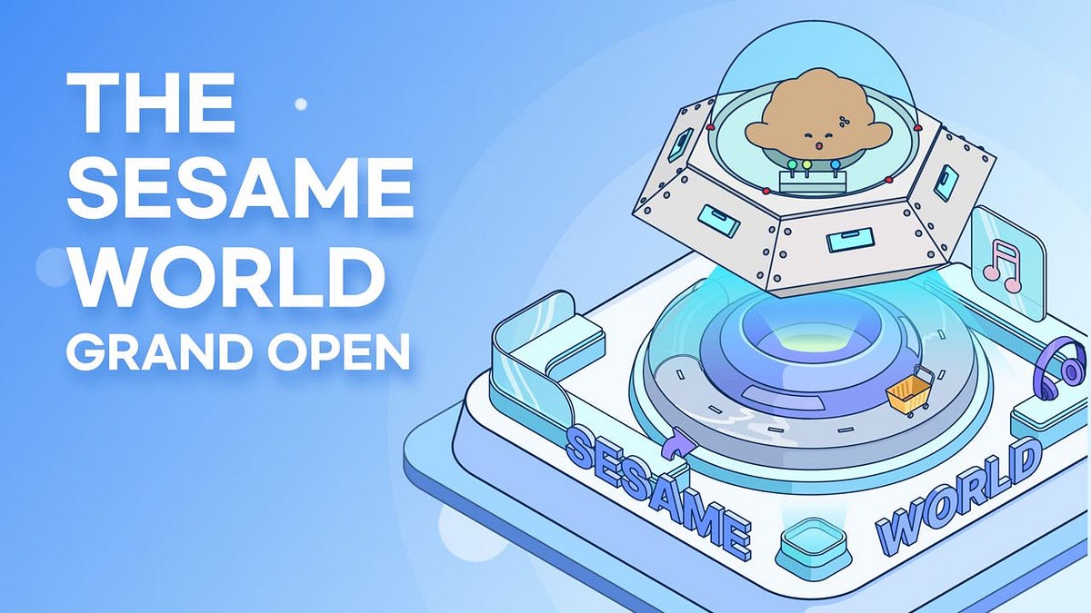 The Sesame World Grand Open!. Greetings, Sesame community members, | by ...