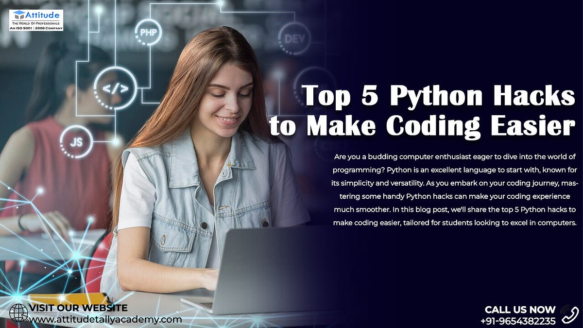 Top 5 Python Hacks To Make Coding Easier By Attitude Academy Apr