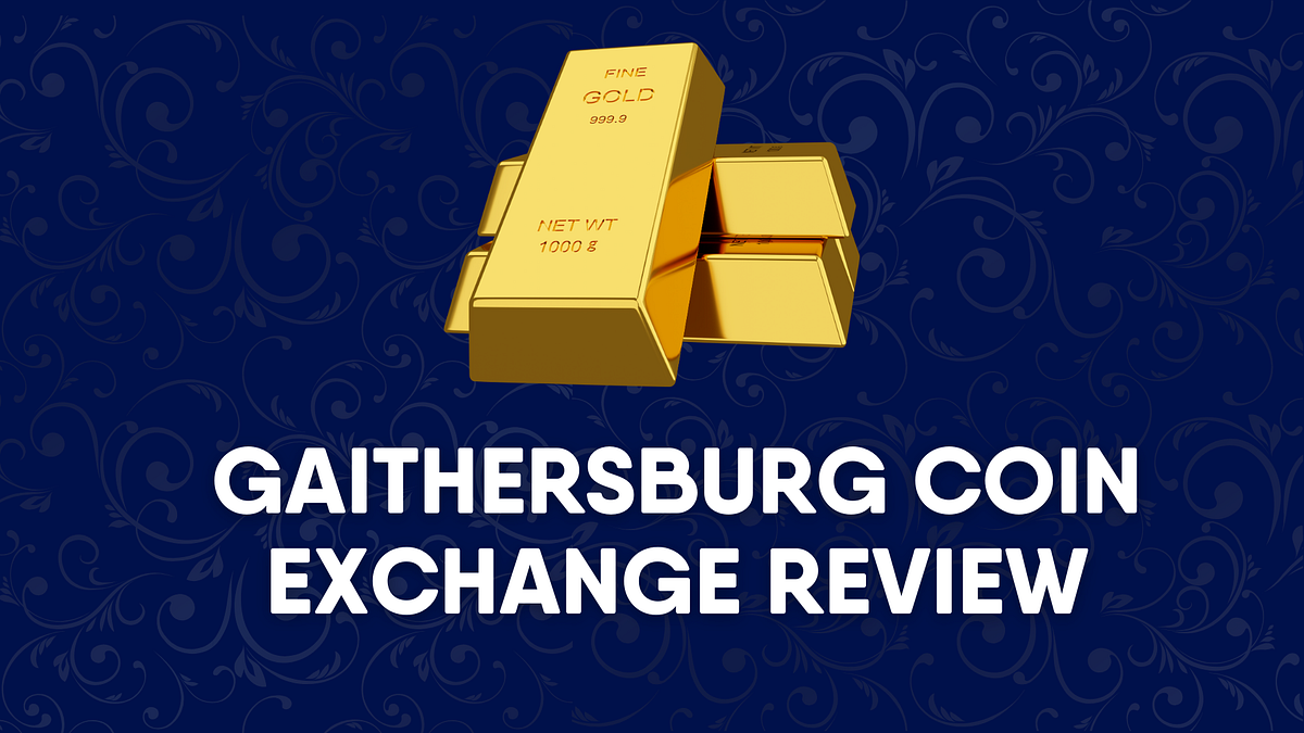 Gaithersburg Coin Exchange Review | by Li Wong | Jul, 2024 | Medium
