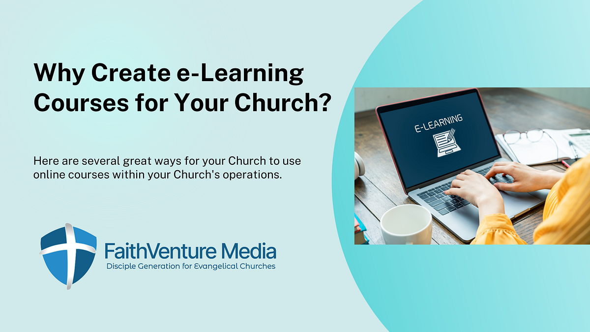 Why Create E-learning Courses for your Church? | by Jeremy G. Woods ...