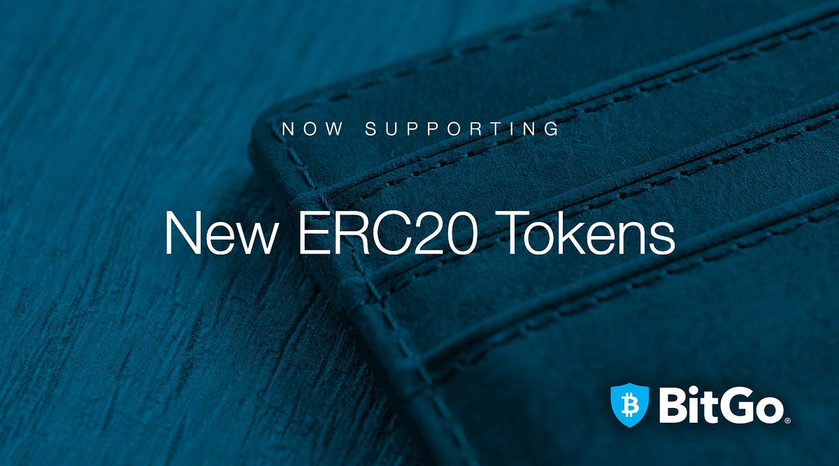 ERC20 Tokens Update. BitGo has added support for thirteen… | by Kiarash ... ERC20 Tokens Update. BitGo has added support for thirteen… | by Kiarash ...