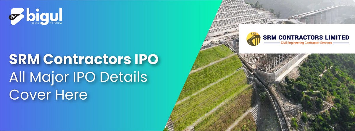 SRM Contractors IPO: All Major IPO Details Cover Here | by Bigul | Mar, 2024 | Medium