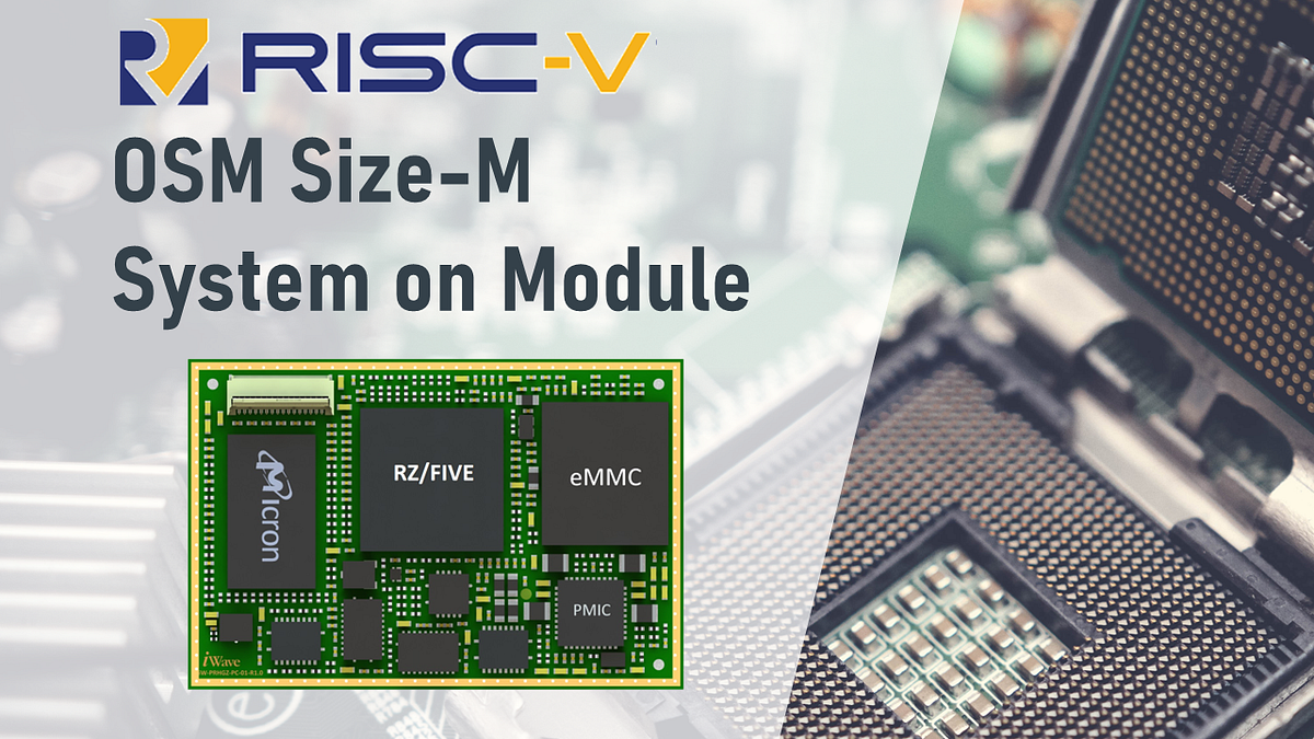 RISC-V: Open Standard Instruction Set Architecture on Open Standard Module (OSM) | by iWave ...