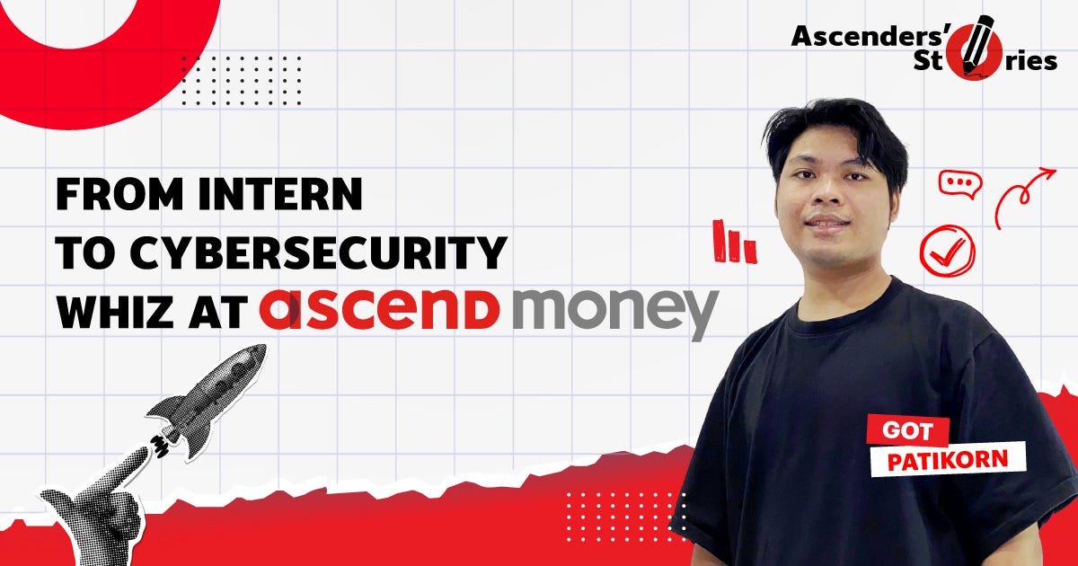 Ascenders’ Stories: จากเด็กฝึกงาน สู่ Cybersecurity Engineer ที่ Ascend Money! | by Anurak ...