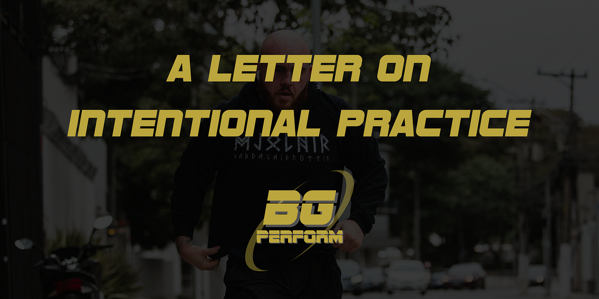 A Letter On Intentional Practice. Training Philosophy A.K.A Intentional ...