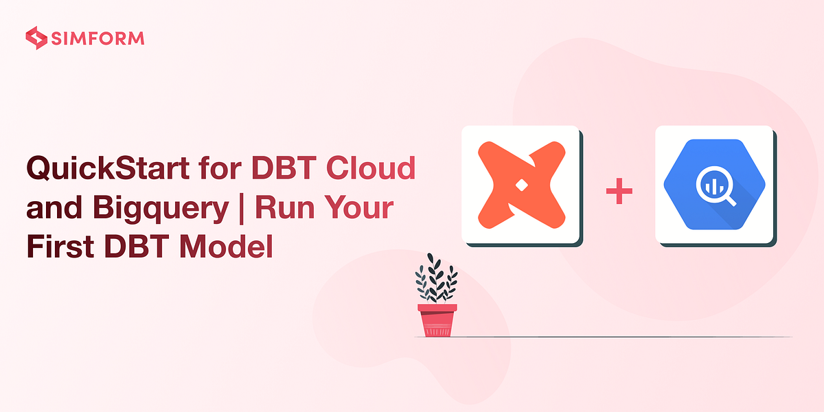 QuickStart for DBT Cloud and Bigquery | Run Your First DBT Model ...