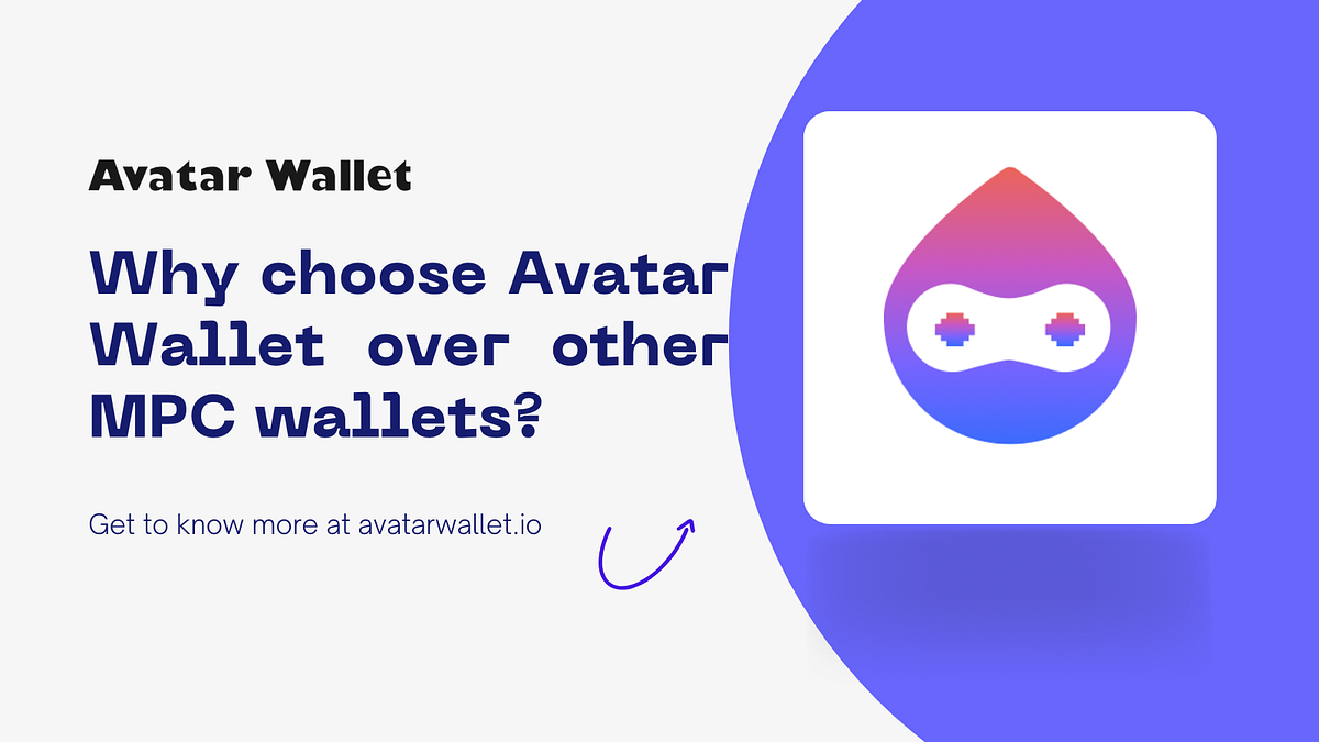 Why Choose Avatar Wallet over Other MPC Wallets | by Avatar Wallet ...