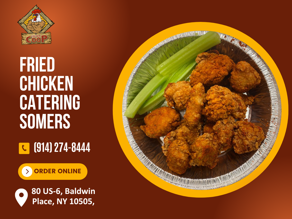 Deliciously Crispy: Fried Chicken Catering in Somers to Satisfy Your ...