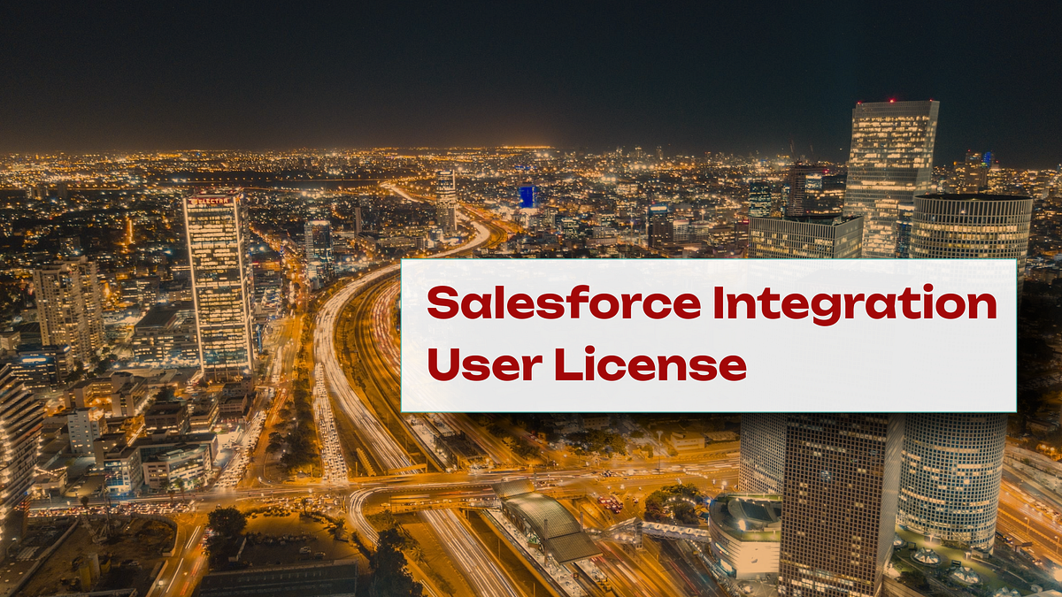 Salesforce Integration User License Enabling Secure And Controlled System To System