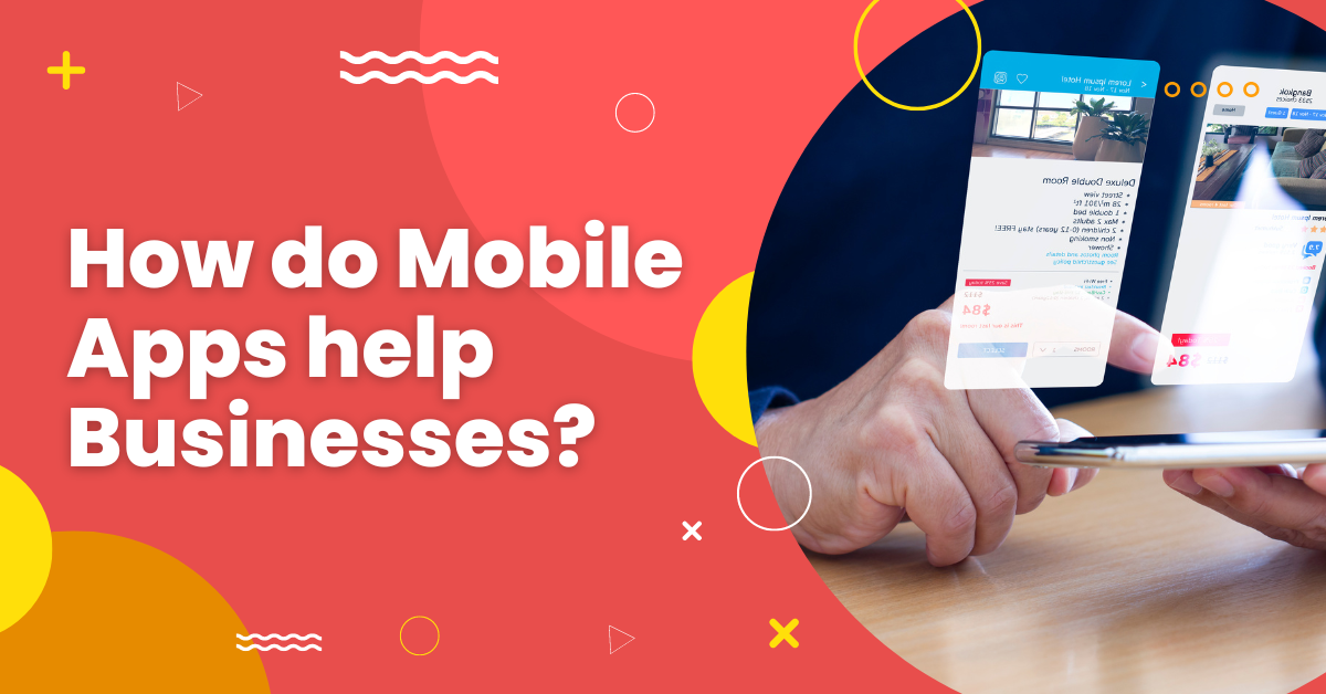 How do Mobile Apps help Businesses? | by Maujjam Ali | Medium