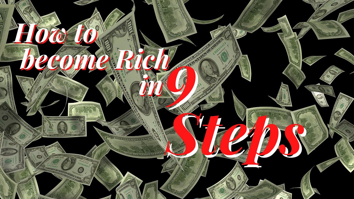 How To Become Rich In 9 Steps. Do you have the Correct Concept and ...