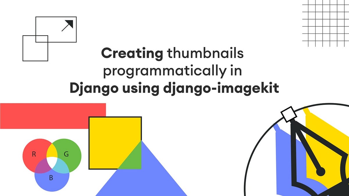 How to create thumbnails programmatically in Django | by Sevdimali ... How to create thumbnails programmatically in Django | by Sevdimali ...