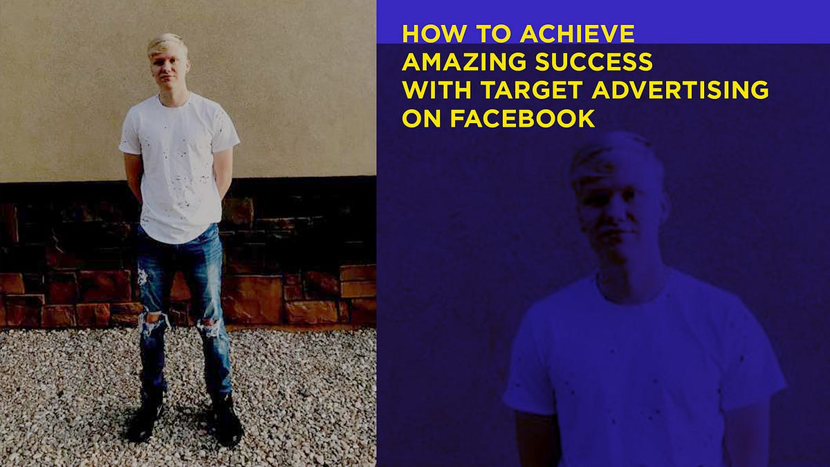 How to Achieve Amazing Success with Target Advertising on Facebook | by ...