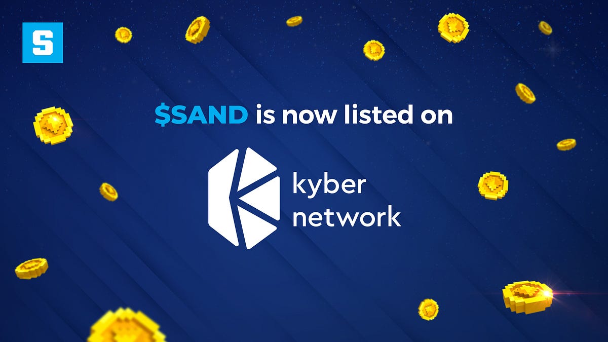 The Sandbox Partners with Kyber Network, Lists $SAND Token on Exchange ...
