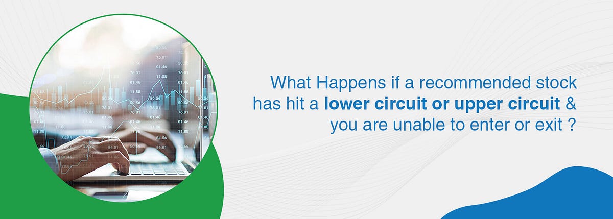What Happens if a Recommended Stock has hit the Upper or Lower Circuit ...