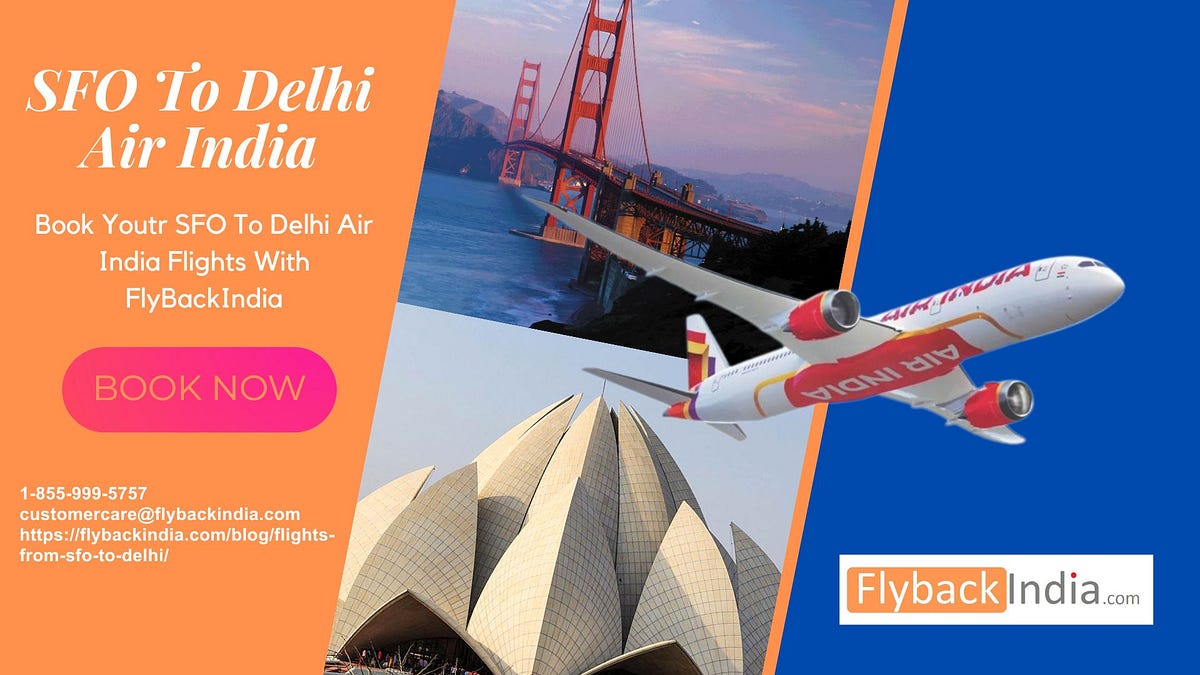 SFO To Delhi Air India - flybackindia - Medium