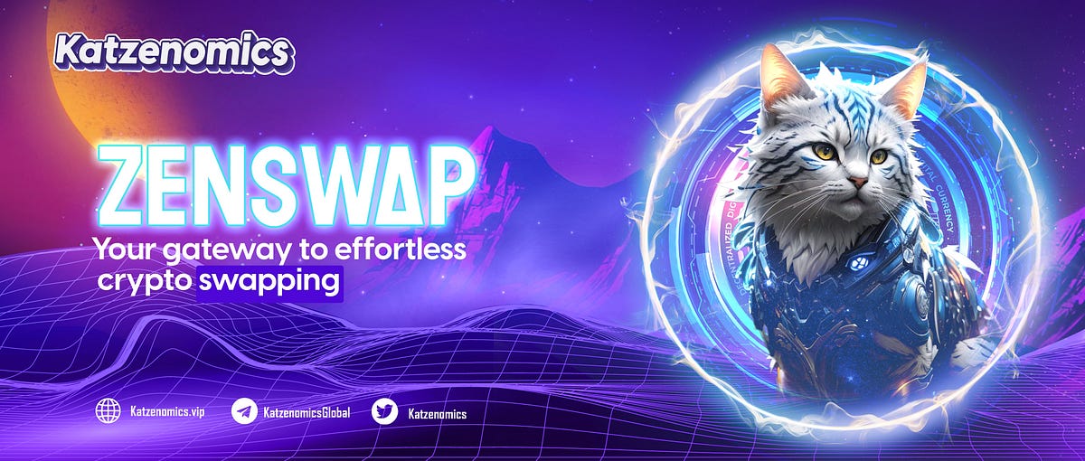 Introducing ZenSwap: Your gateway to effortless crypto swapping | by Katzenomics 2.0 | Sep, 2023 ...