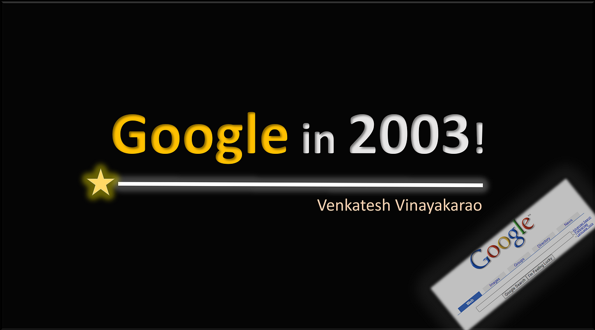 Google in 2003. How did Google look like behind the… | by Venkatesh ...