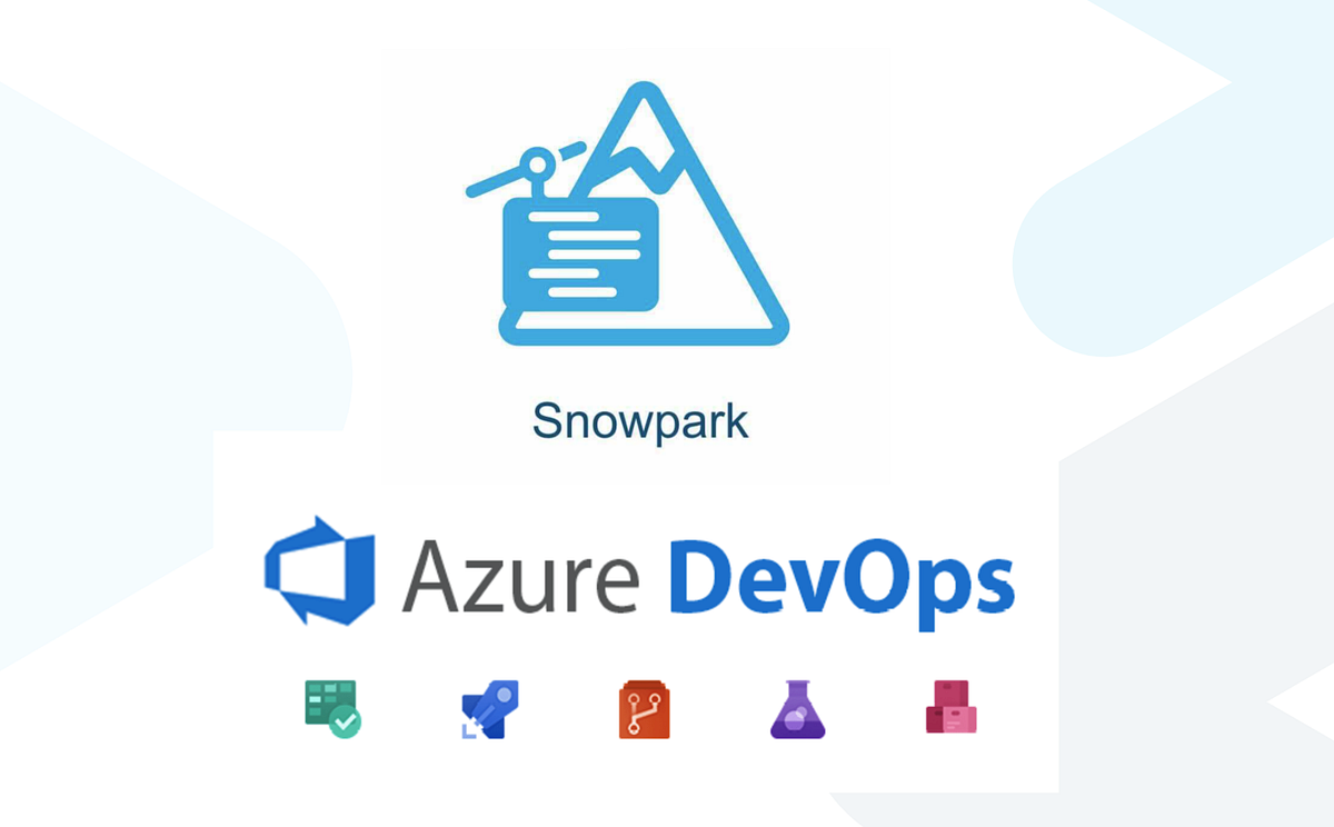Snowpark meets Azure DevOps to enable automation of building data ...