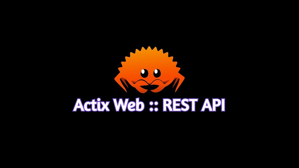 Rust Actix-Web - II. Daha önceki yazımda Actix-Web… | by Veli Uysal | Turkiye Rust Community ...