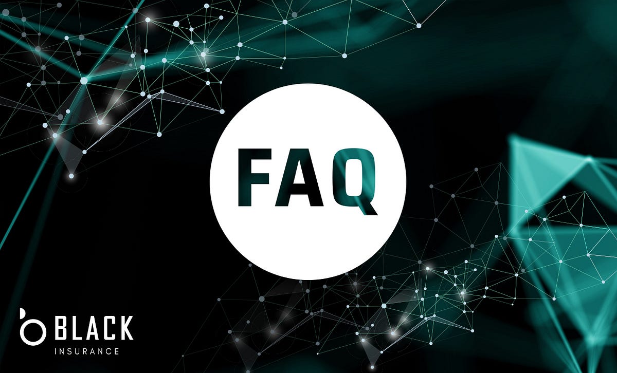 FAQs — Black Insurance ICO pre-sale | by Triinu Murumäe ...