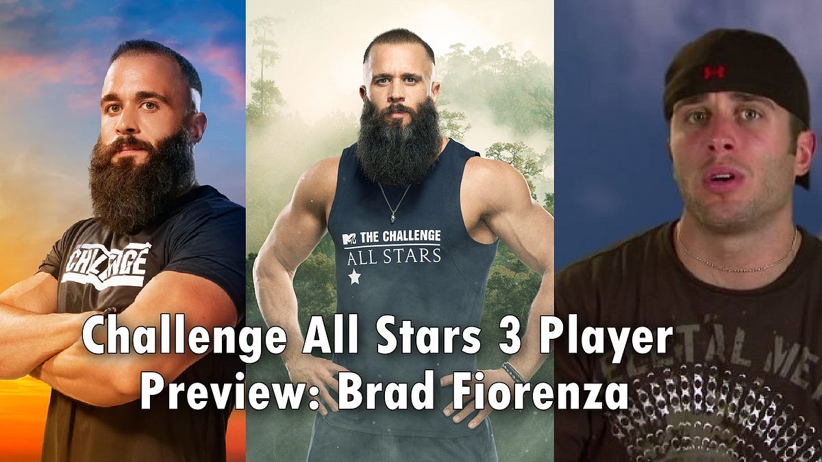 The Challenge All Stars 3 Player Preview: Brad Fiorenza | by Allan Aguirre | Medium