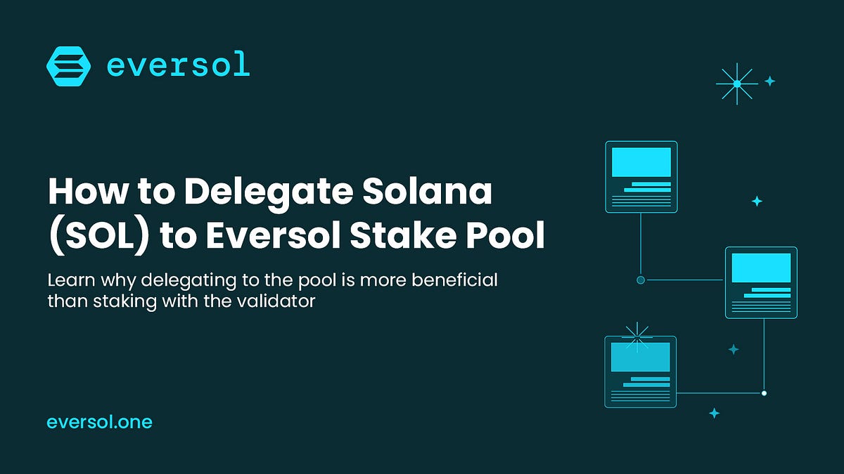 How to Delegate Solana to Eversol Stake Pool | by Eversol | Medium