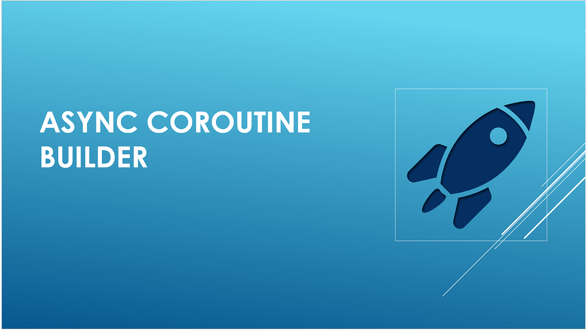 Kotlin Coroutines: ‘async’ coroutine builder | by Guruprasad Hegde | Medium