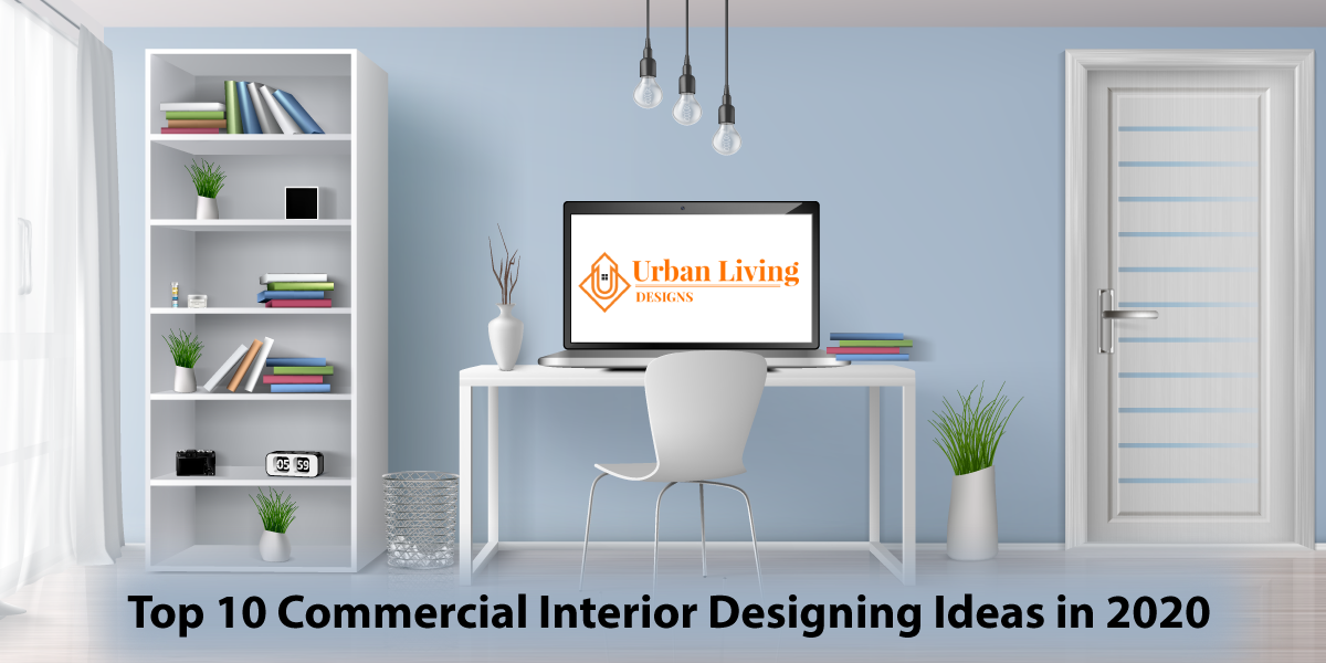 Commercial Interior Designing Ideas Of 2020 | by Urban Living | Medium