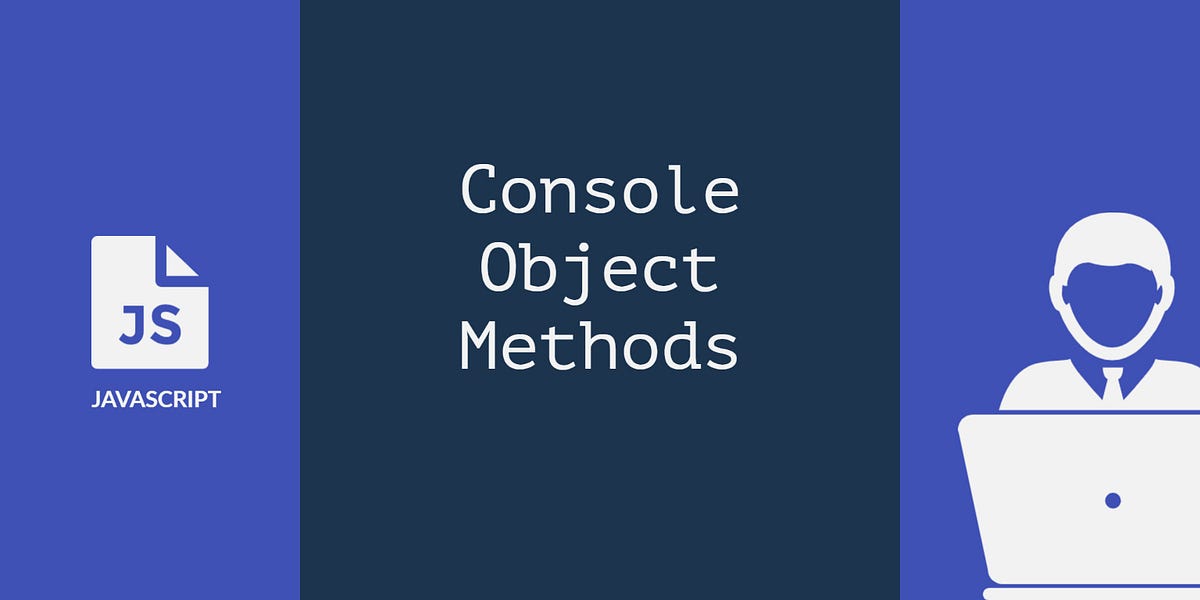 Console object methods in JavaScript | by Sagar Shrestha | Level Up Coding