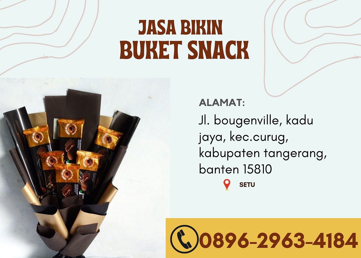 UNIK, Wa.Call 0896–2963–4184, Jasa Bikin Buket Snack di Setu - Jasa ...